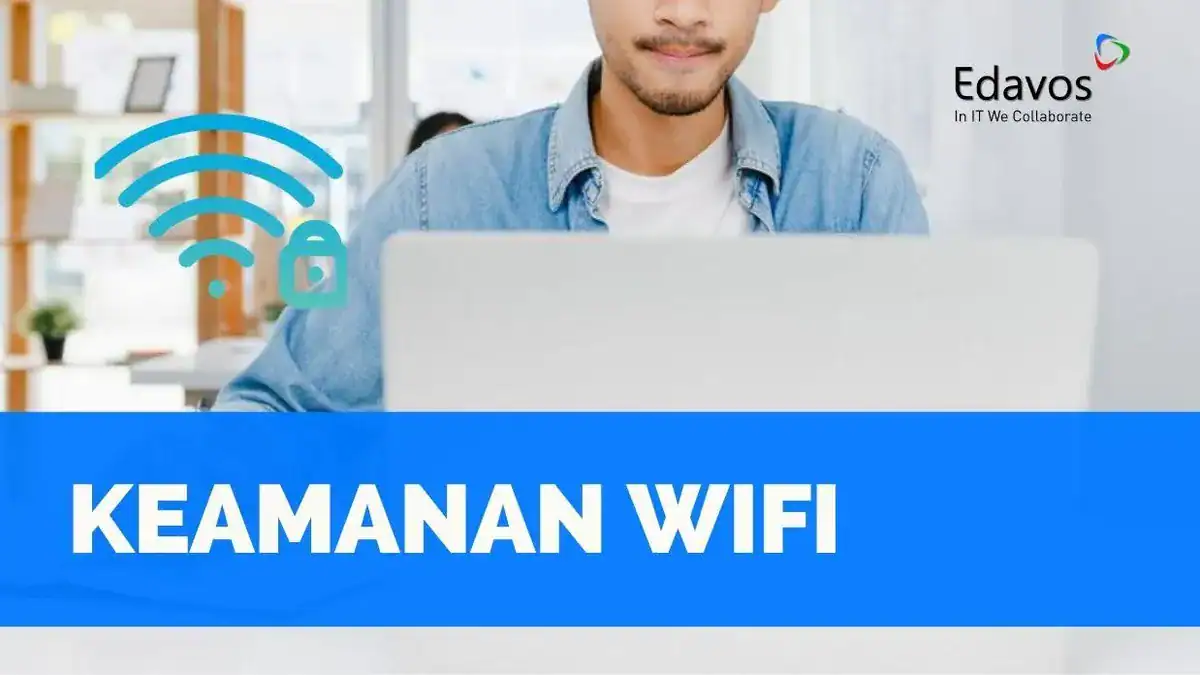 Keamanan WiFi Kantor Lemah, Penyebab dan Solusi Terbaiknya